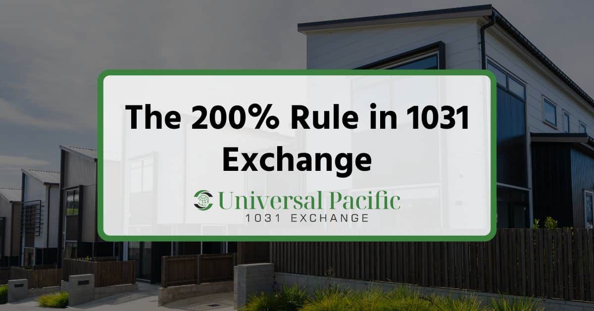 1031 Exchange 200% Rule | Complete Guide (2024) | Universal Pacific ...